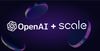 OpenAI Announces Scale as Preferred Partner to Fine-Tune AI Models