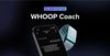 WHOOP Introduces AI-Powered Personal Coaching