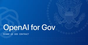 OpenAI Awarded $200M US Defense Contract, Announces OpenAI for Government